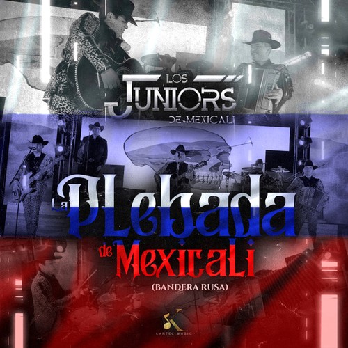 La Plebada De Mexicali (Bandera Rusa) by Los Juniors De Mexicali - Pandora