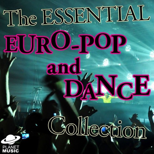 The Essential Euro-Pop and Dance Collection by The Hit Co. - Pandora