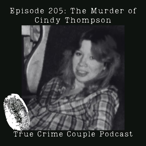 True Crime Couple Podcast - "Episode 205: The Murder of Cindy Thompson ...