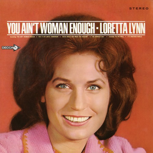 You Ain't Woman Enough by Loretta Lynn - Pandora