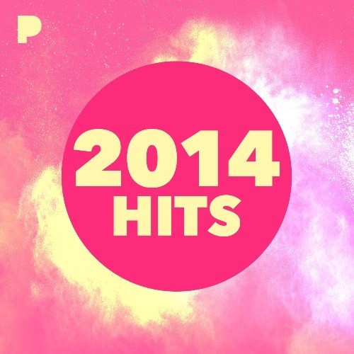 2014: Hits Music - Listen to 2014: Hits - Free on Pandora Internet Radio