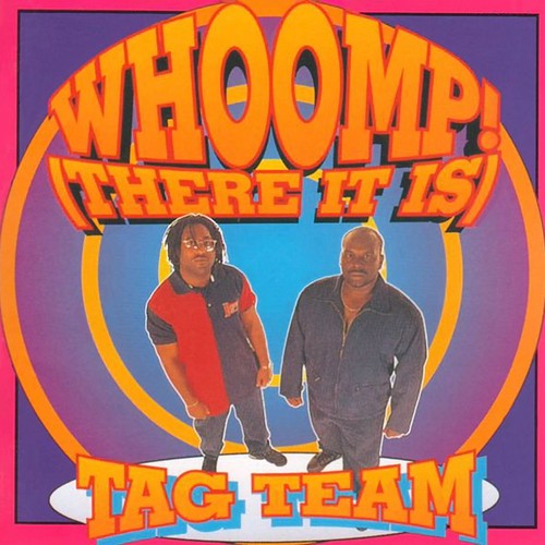 Whoomp! There It Is (Radio Edit) (Single) (Explicit) by Tag Team - Pandora