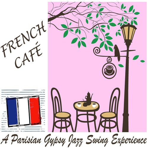 French Café: A Parisian Gypsy Jazz Swing Experience by Paris Café ...