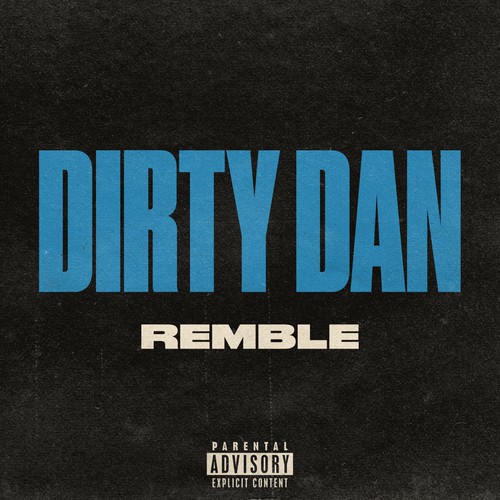 Dirty Dan (Single) (Explicit) by Remble - Pandora