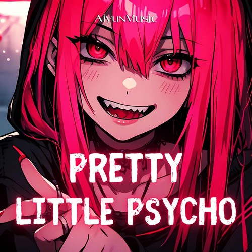 Pretty Little Psycho (Nightcore) by Aiyun - Pandora
