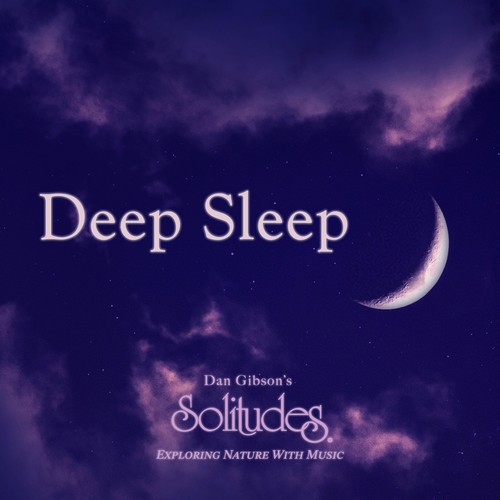 Deep Sleep by Dan Gibson's Solitudes - Pandora Deep Sleep by Dan Gibson's Solitudes - Pandora