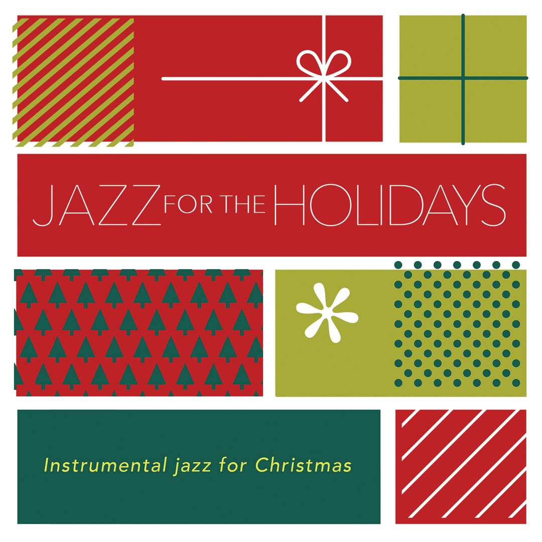 Jazz For The Holidays: Instrumental Jazz For Christmas by Various ...