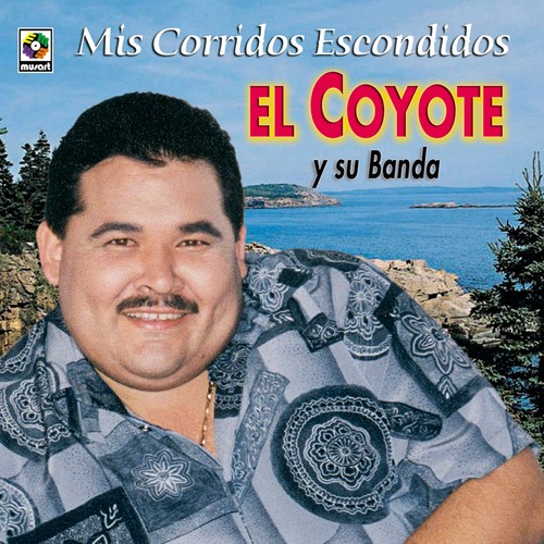 El Coyote Y Su Banda on Pandora | Radio, Songs & Lyrics