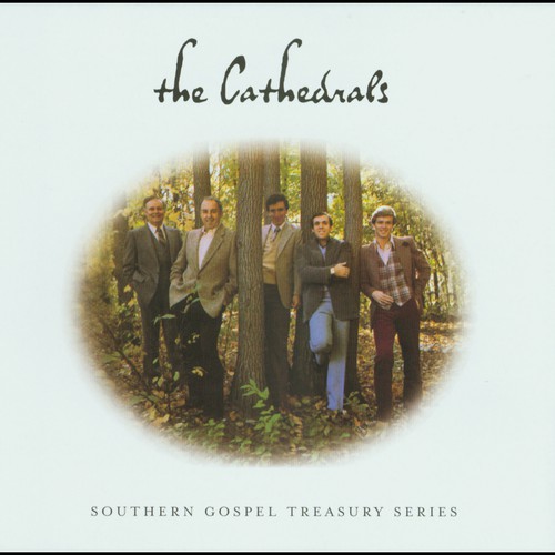 Southern Gospel Treasury Series by The Cathedrals - Pandora