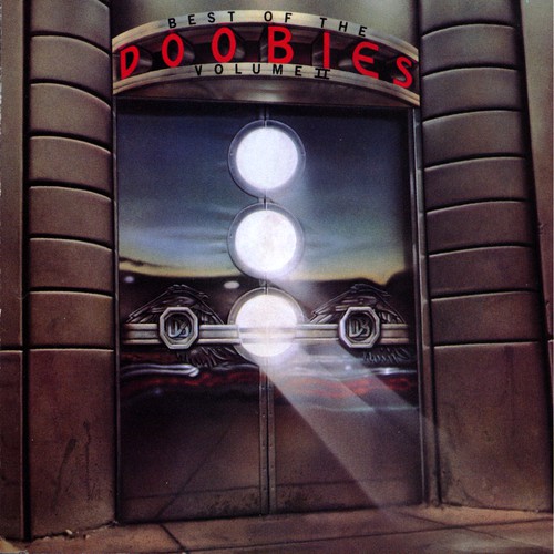 Best of The Doobies, Volume II by The Doobie Brothers - Pandora