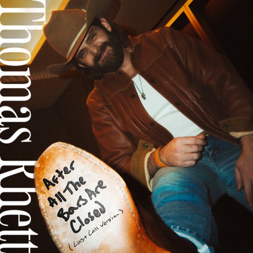 After All The Bars Are Closed (Last Call Version) by Thomas Rhett - Pandora