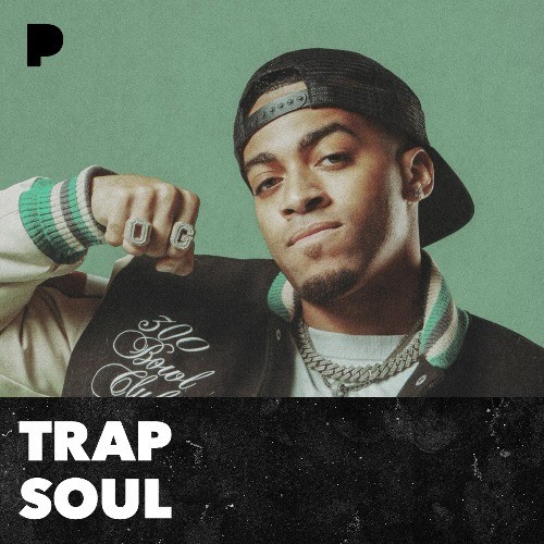 Trap Soul Music - Listen to Trap Soul - Free on Pandora Internet Radio