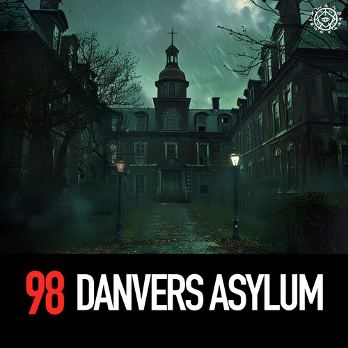 Scared To Death Podcast The Legend of Danvers Asylum | Now Playing on ...