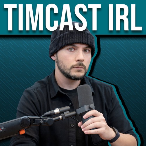 Timcast IRL Podcast - Timcast IRL Podcast -