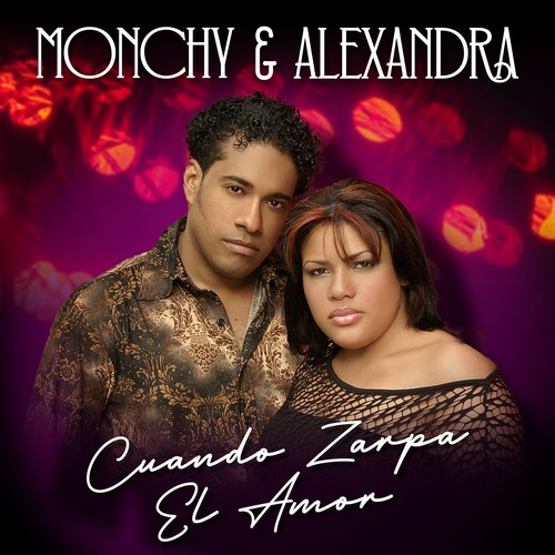 Monchy y Alexandra on Pandora | Radio, Songs & Lyrics