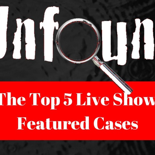 Unfound Podcast NEW EPISODE!!!! Episode 482: The Top 5 Live Show Cases ...