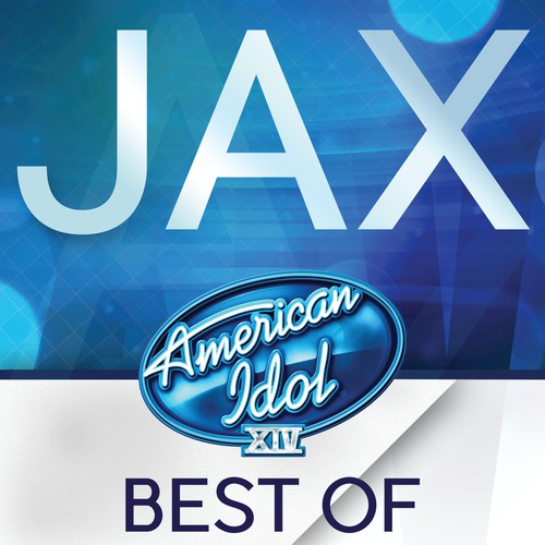 American Idol Season 14: Best Of Jax by Jax - Pandora