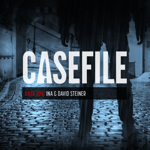 Casefile True Crime Podcast Case 306: Ina & David Steiner | Now Playing ...