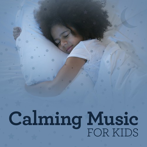 Calming Music for Kids by Various Artists - Pandora