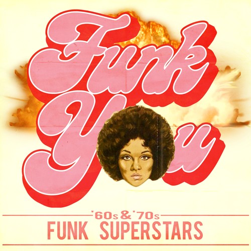 Funk You! '60s & '70s Funk Superstars by Various Artists - Pandora