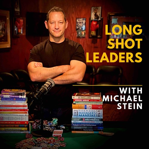 Long Shot Leaders with Michael Stein Podcast - "The crazy Hollywood ...