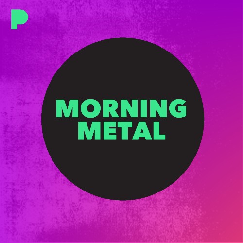 Morning Metal Music - Listen to Morning Metal - Free on Pandora ...