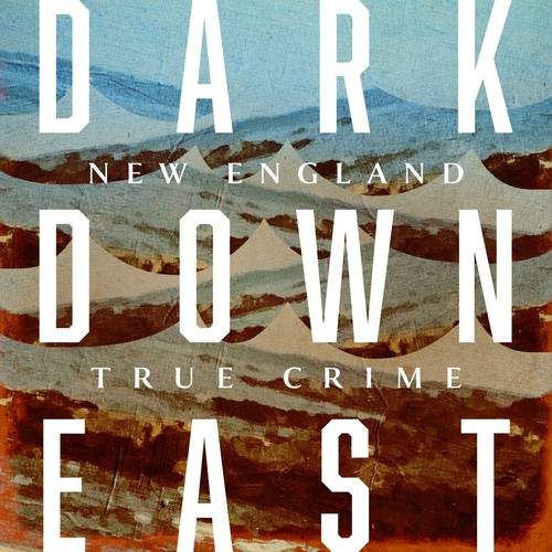 Dark Downeast Podcast The Murder of Judith Flagg (Maine) | Now Playing ...