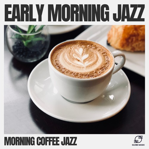 Early Morning Jazz by Morning Coffee Jazz - Pandora