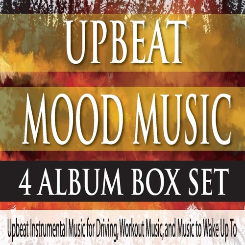 Upbeat Mood Music 4 Album Box Set: Upbeat Instrumental Music for ...