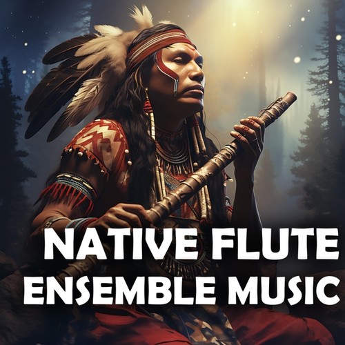 Native Flute Ensemble on Pandora | Radio, Songs & Lyrics