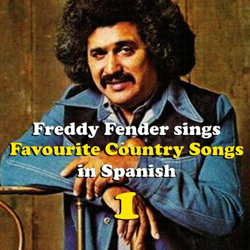 Freddy Fender Sings Country Favourites In Spanish Vol. 1 by Freddy ...