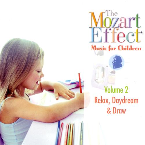 The Mozart Effect: Music For Children Volume 2 - Relax, Daydream And ... The Mozart Effect: Music For Children Volume 2 - Relax, Daydream And ...