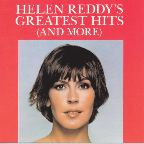 Helen Reddy's Greatest Hits (And More) by Helen Reddy - Pandora
